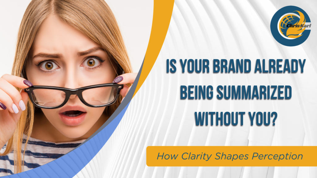 Is Your Brand Already Being Summarized Without You? - Chris Karl Content